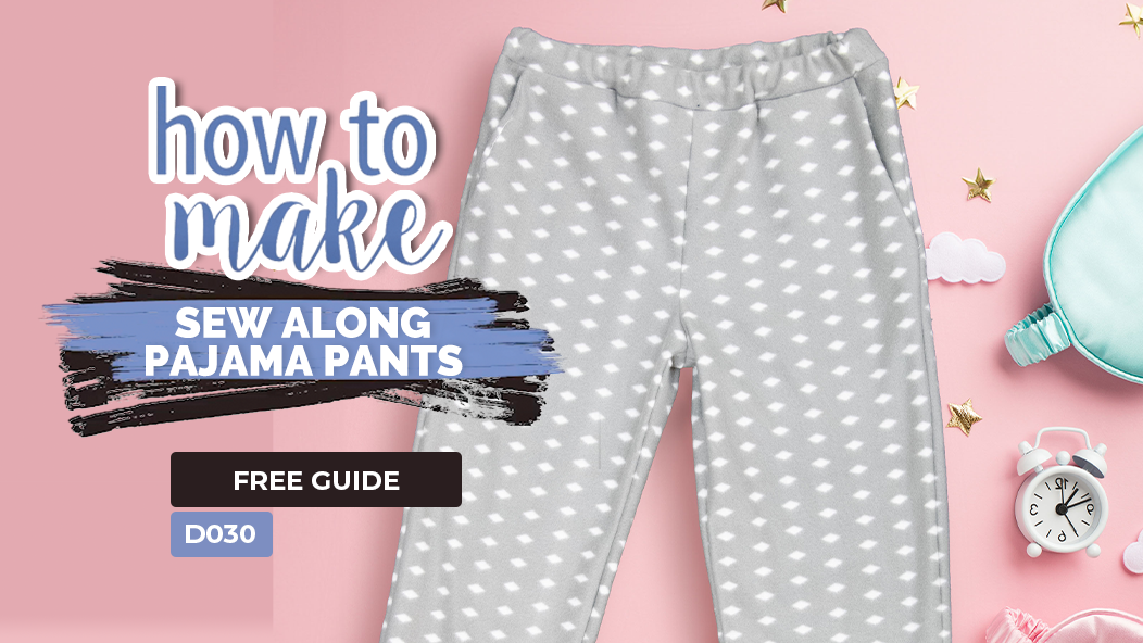 D030 Sew Along Pajama Pants – Lincraft New Zealand